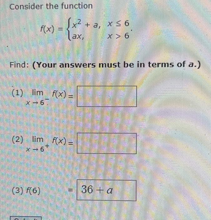 Solved Consider the function f(x)={x2+a,ax,x≤6x>6 Find: | Chegg.com