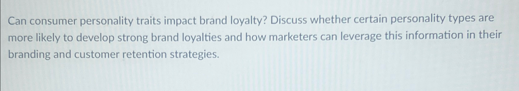 Solved Can consumer personality traits impact brand loyalty? | Chegg.com