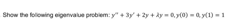 Solved Show the following eigenvalue problem: | Chegg.com
