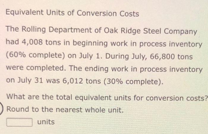 Solved Equivalent Units of Conversion Costs The Rolling | Chegg.com