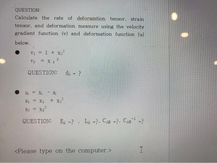 QUESTION: Calculate the rate of deforamtion tensor, | Chegg.com