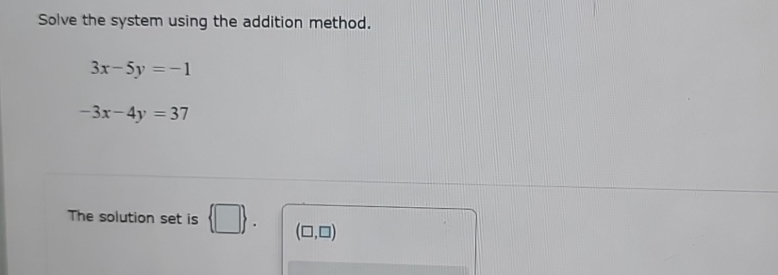 Solved Solve the system using the addition | Chegg.com