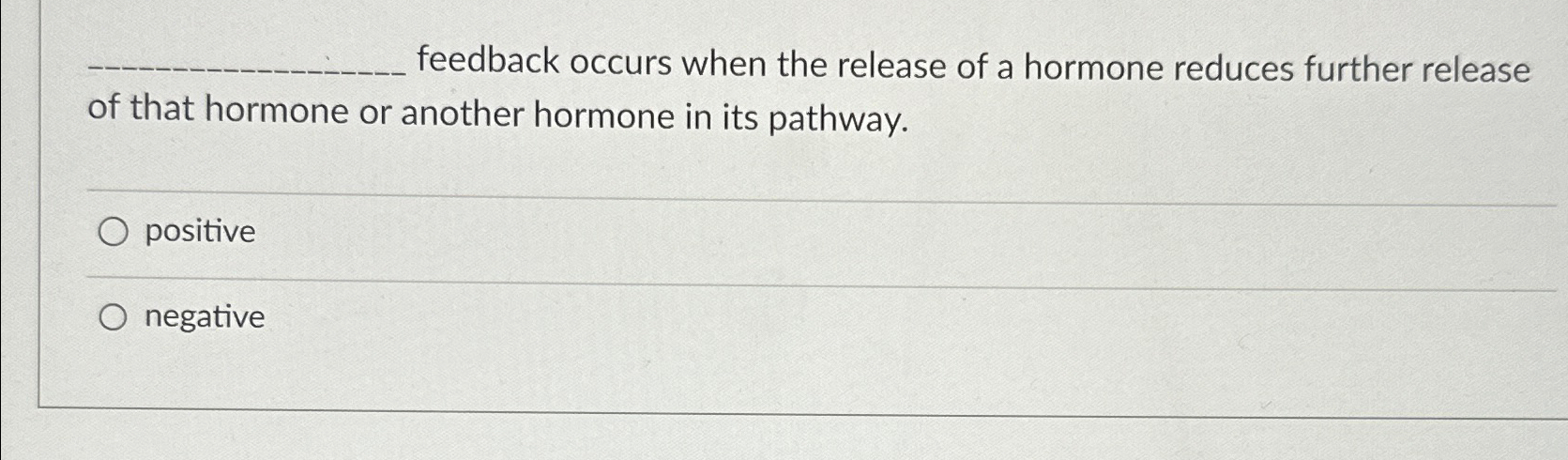 Solved feedback occurs when the release of a hormone reduces | Chegg.com