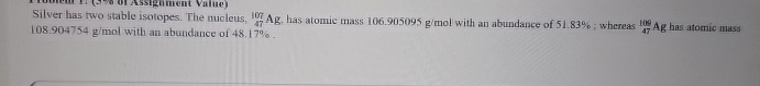Solved Silver has two stable isotopes. The nucleus, | Chegg.com
