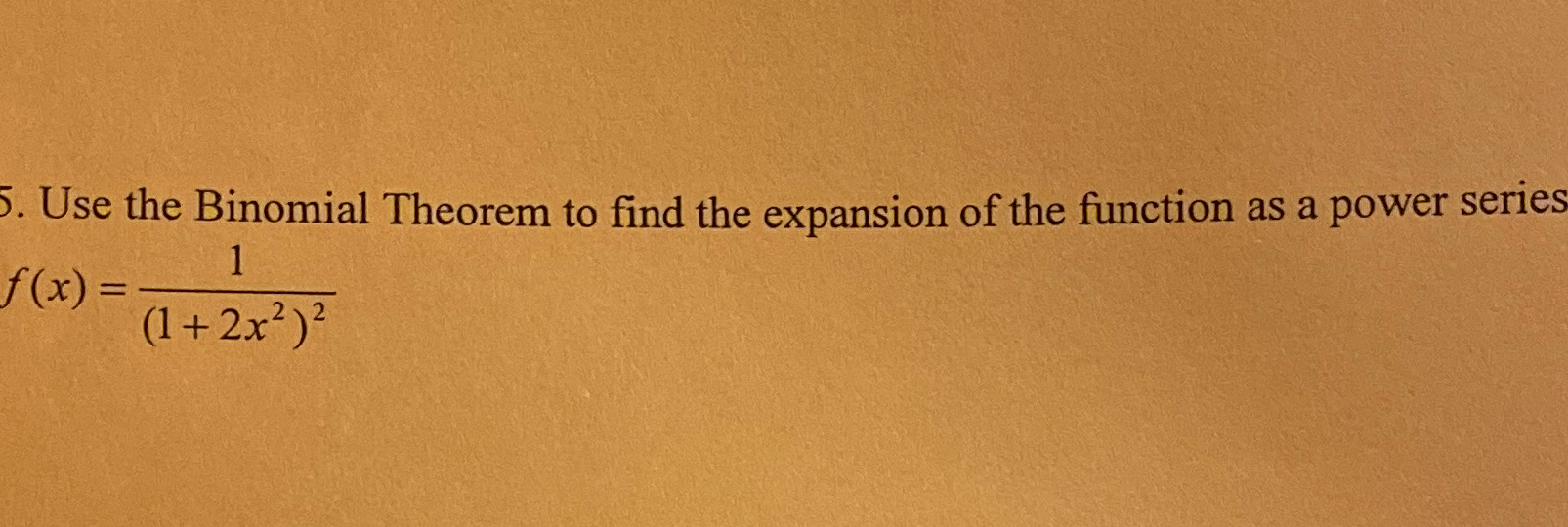 Solved 5se the Binomial Theorem to find the expansion of the | Chegg.com