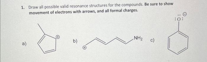 Solved 1. Draw all possible valid resonance structures for | Chegg.com