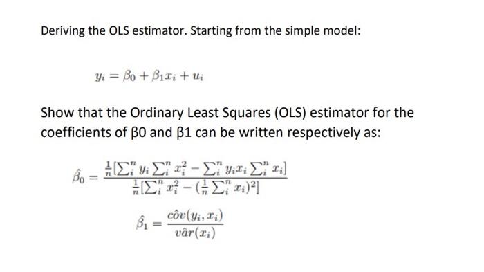 Solved Deriving the OLS estimator. Starting from the simple | Chegg.com