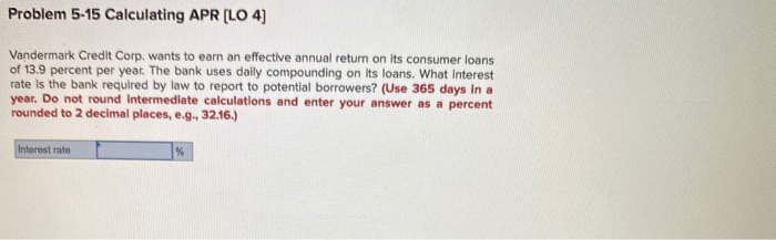 Solved Problem 5-15 Calculating APR (LO 4] Vandermark Credit | Chegg.com