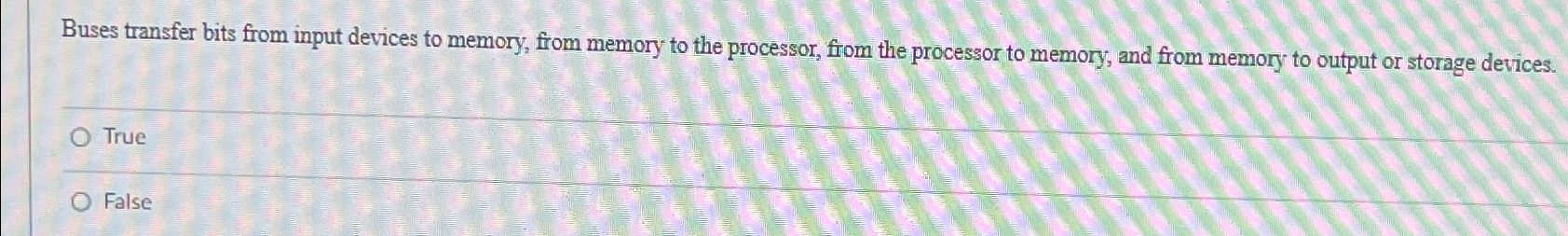 Solved Buses transfer bits from input devices to memory, | Chegg.com