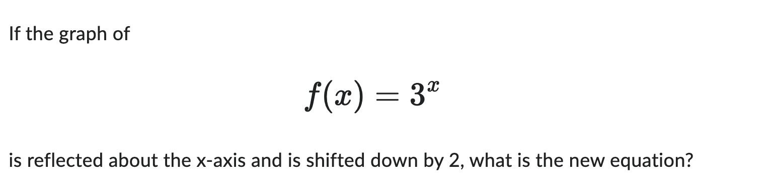 Solved If the graph off(x)=3xis reflected about the x-axis | Chegg.com