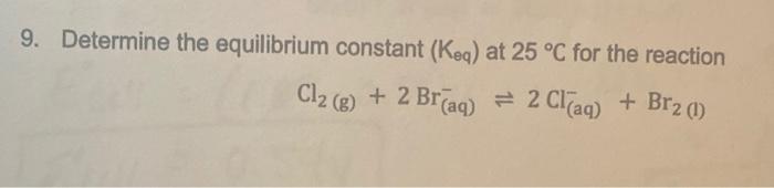 Solved 9. Determine the equilibrium constant (keq) at 25°C | Chegg.com
