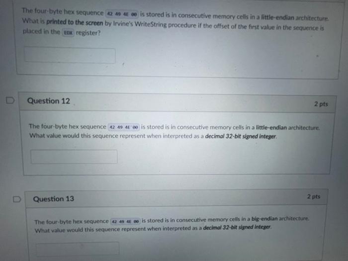 Solved The four-byte hex sequence 12 49 4E oo is stored is | Chegg.com