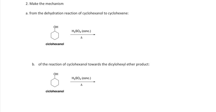 Solved 2. Make the mechanism a. from the dehydration | Chegg.com