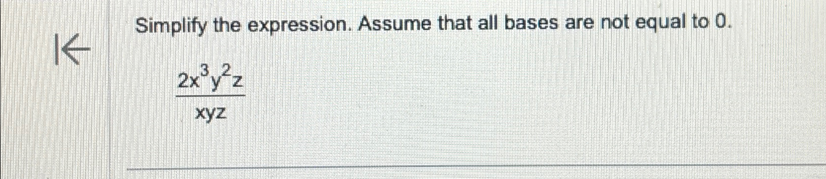Solved Simplify the expression. Assume that all bases are | Chegg.com