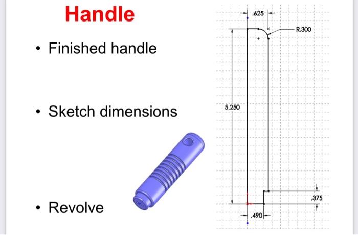 Solved - Finished handle - Sketch dimensions - RevolveHandle | Chegg.com