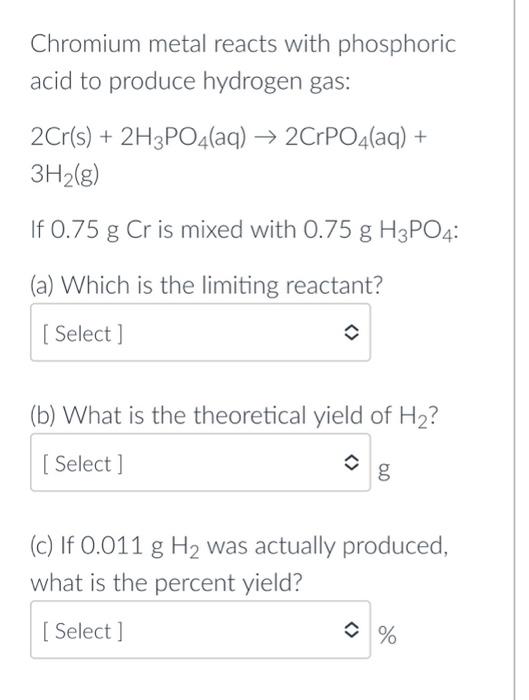 Solved Chromium metal reacts with phosphoric acid to produce | Chegg.com