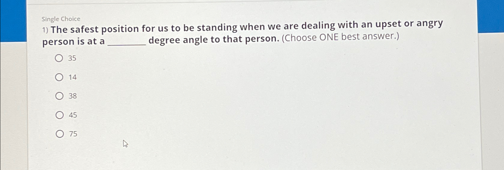 Solved Single ChoiceThe safest position for us to be | Chegg.com