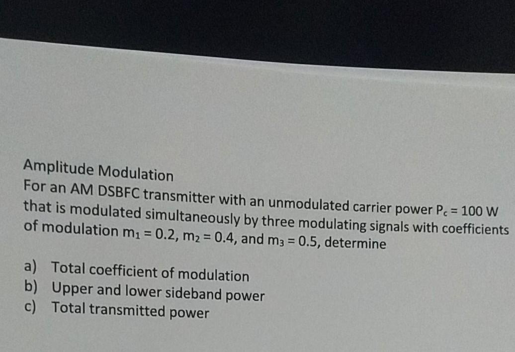 Solved Amplitude Modulation For an AM DSBFC transmitter with | Chegg.com