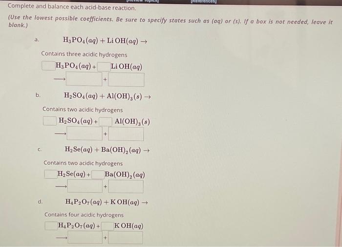 Solved Complete and balance each acid-base reaction. (Use | Chegg.com