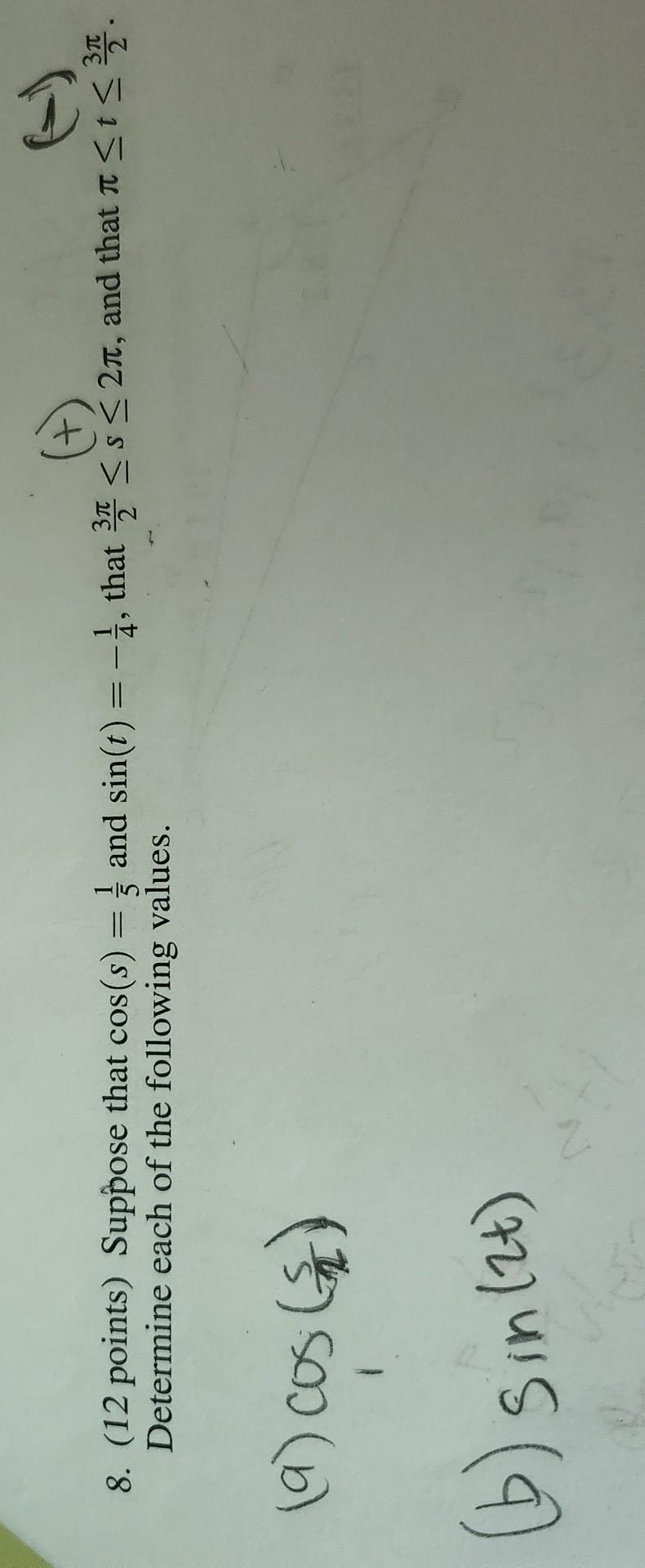 Solved 8. (12 points) Suppose that cos(s)=51 and sin(t)=−41, | Chegg.com