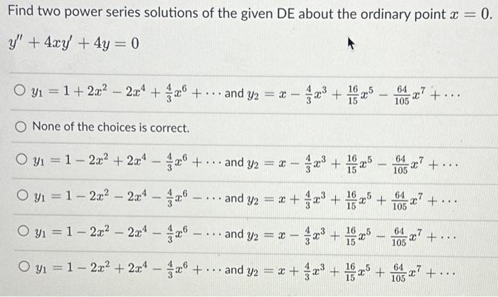 Solved Find two power series solutions of the given DE about | Chegg.com