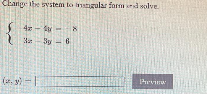 Solved Change the system to triangular form and solve. | Chegg.com