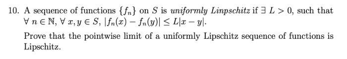 Solved 0. A sequence of functions {fn} on S is uniformly | Chegg.com