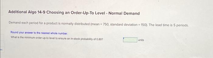 Solved Additional Algo 14-9 Choosing an Order-Up-To Level - | Chegg.com