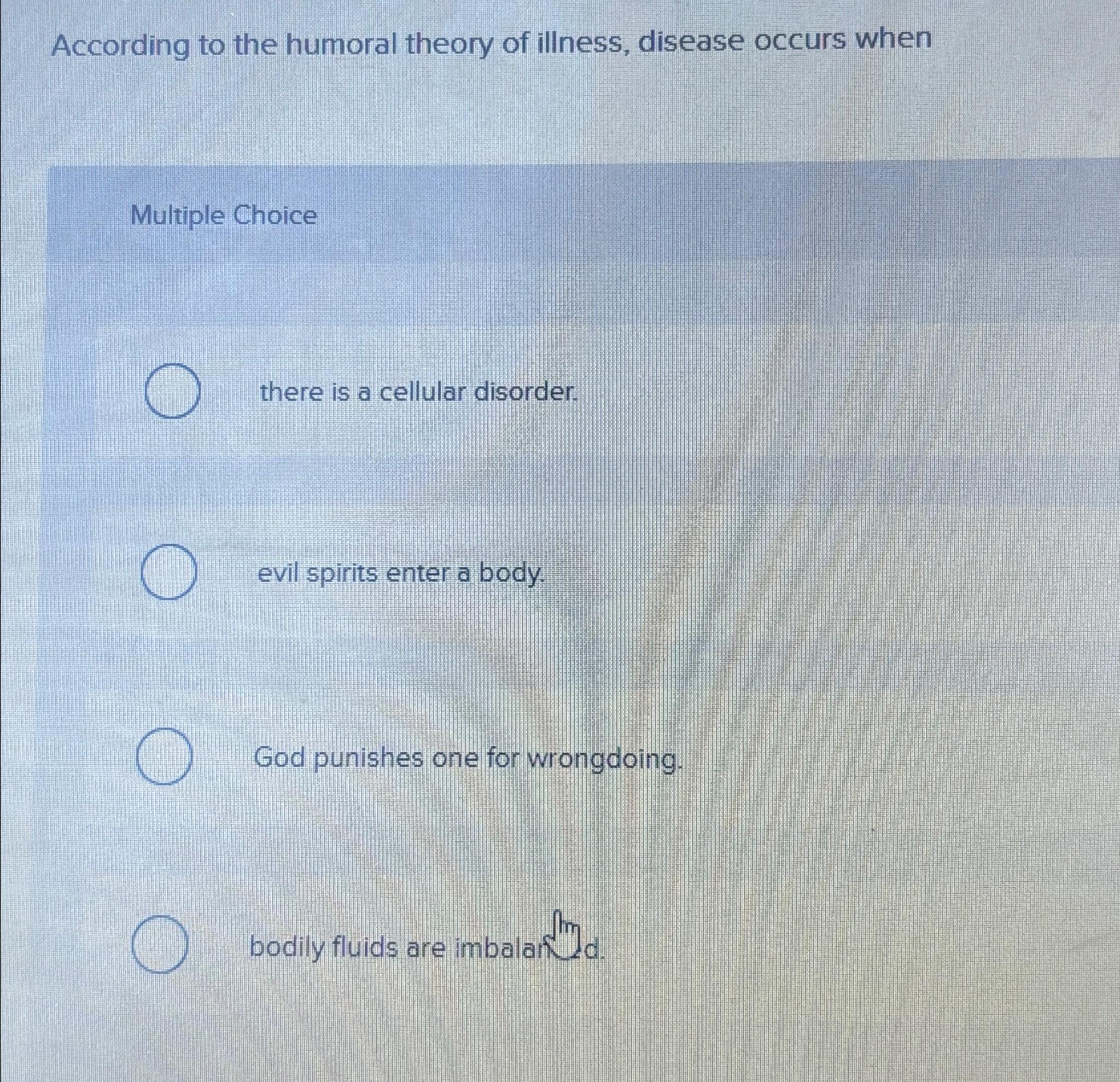 Solved According to the humoral theory of illness, disease | Chegg.com