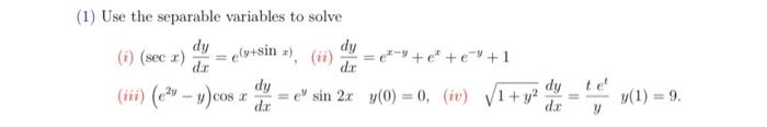 Solved (1) Use the separable variables to solve (i) | Chegg.com