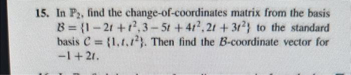 Solved 15. In P2, find the change-of-coordinates matrix from | Chegg.com