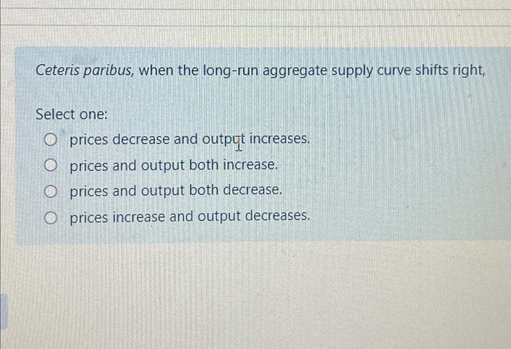 Solved Ceteris paribus, when the long-run aggregate supply | Chegg.com