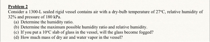 Solved Problem 2 Consider a 1300-L sealed rigid vessel | Chegg.com