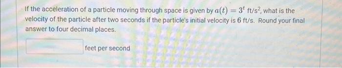 Solved If the acceleration of a particle moving through | Chegg.com