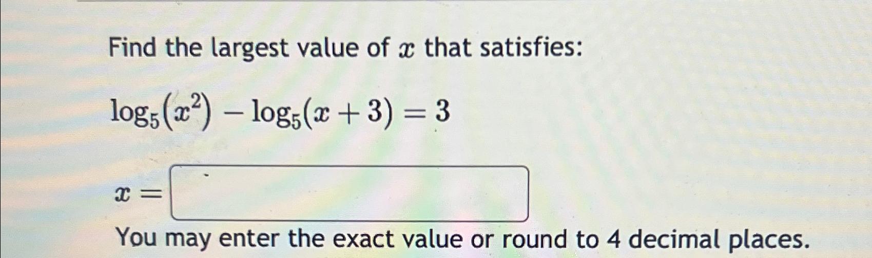 Solved Find the largest value of x ﻿that | Chegg.com