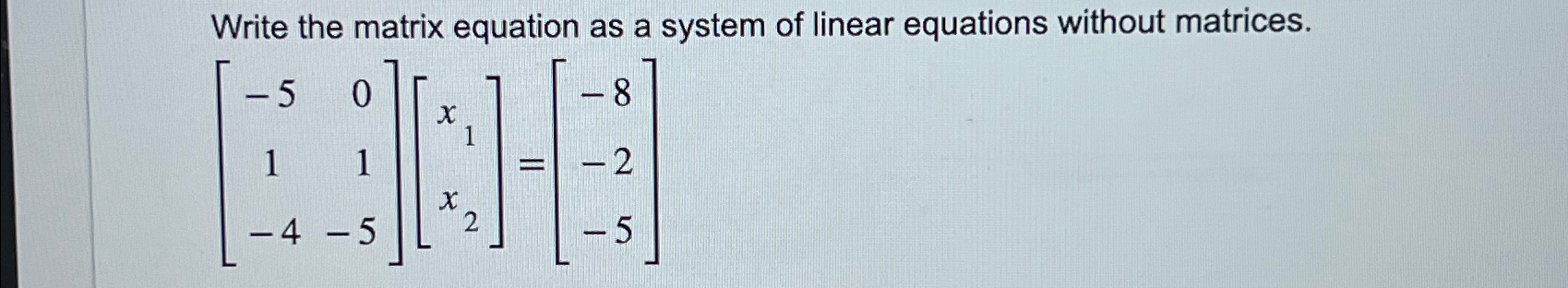 Solved Write the matrix equation as a system of linear | Chegg.com