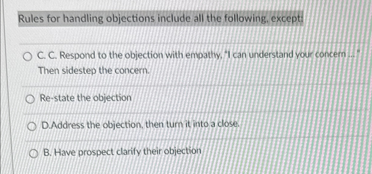 Solved Rules for handling objections include all the | Chegg.com