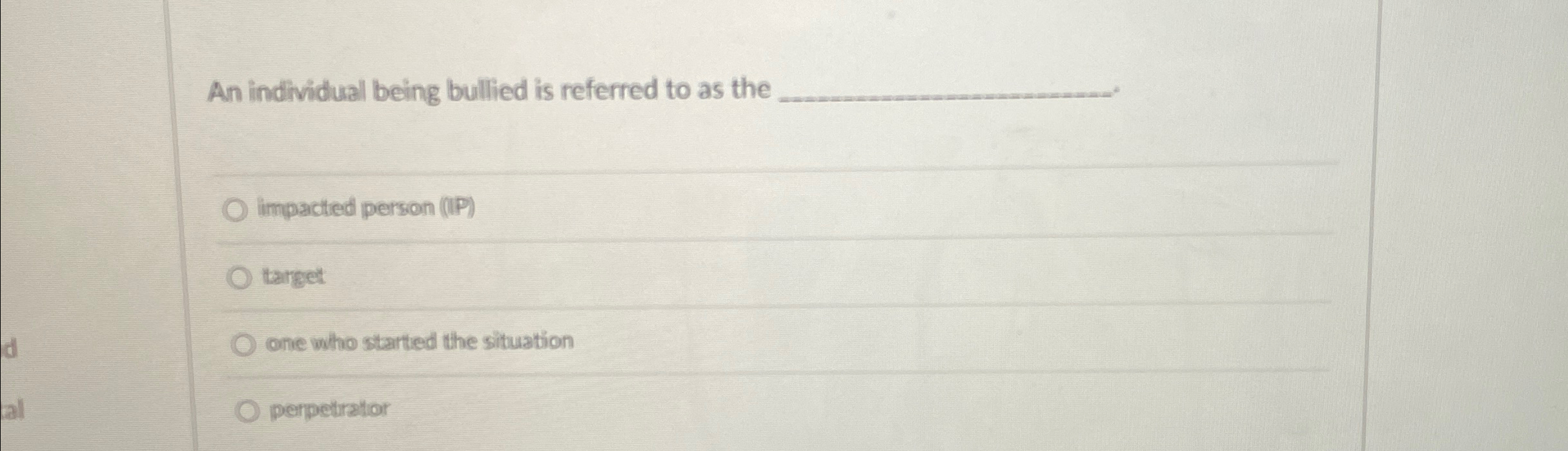 Solved An individual being bullied is referred to as the | Chegg.com