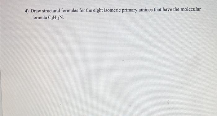 Solved 4) Draw structural formulas for the eight isomeric | Chegg.com