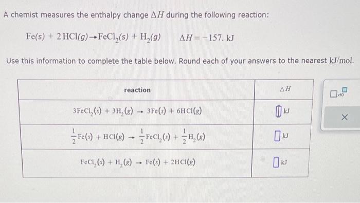 [Solved]: A chemist measures the enthalpy change ( Delta