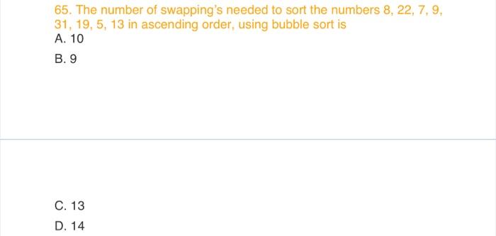 Solved 65. The number of swapping's needed to sort the | Chegg.com