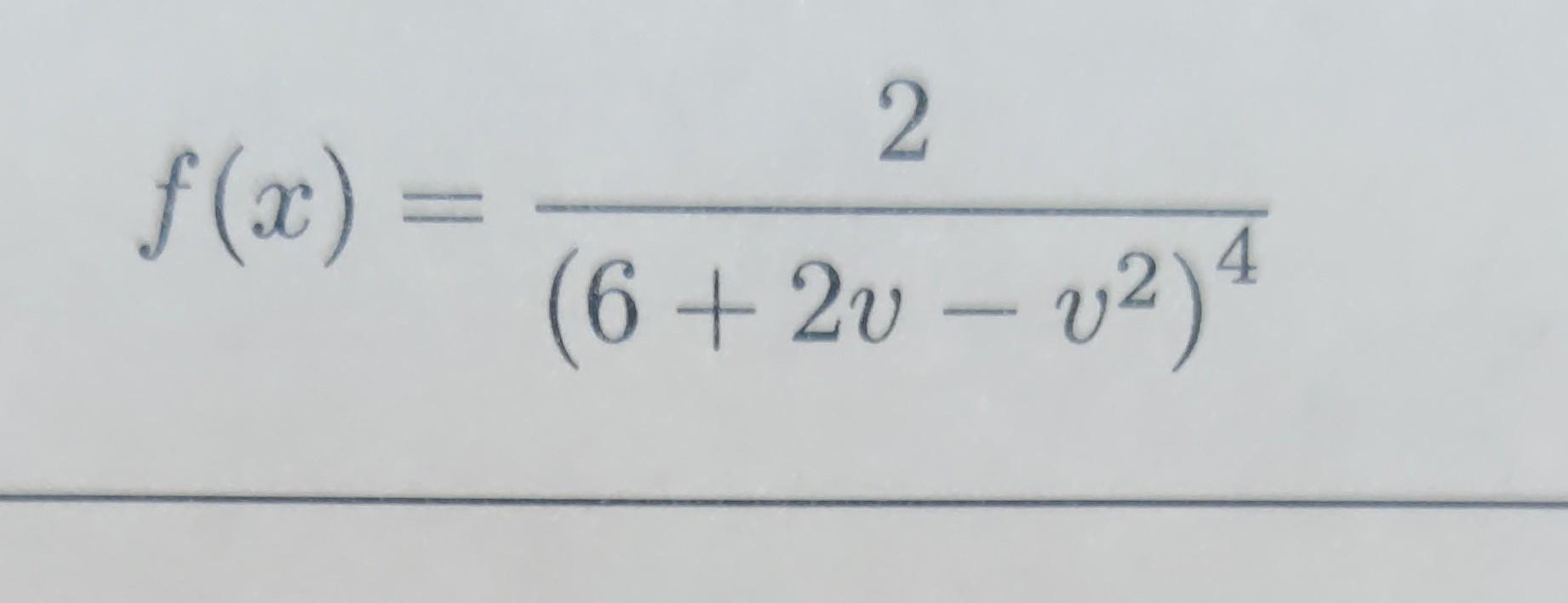 Solved f(x)=(6+2v−v2)42 | Chegg.com