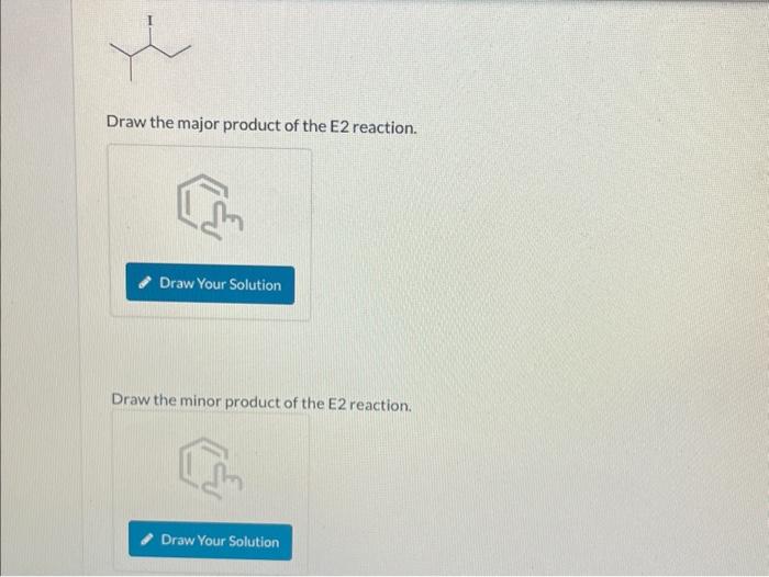 Solved Draw the major product of the E2 reaction. Draw the | Chegg.com