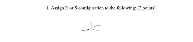 1. Assign R or S configuration to the following: ( 2 | Chegg.com