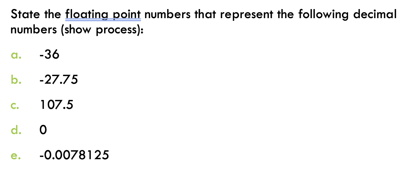 Solved State the floating point numbers that represent the | Chegg.com