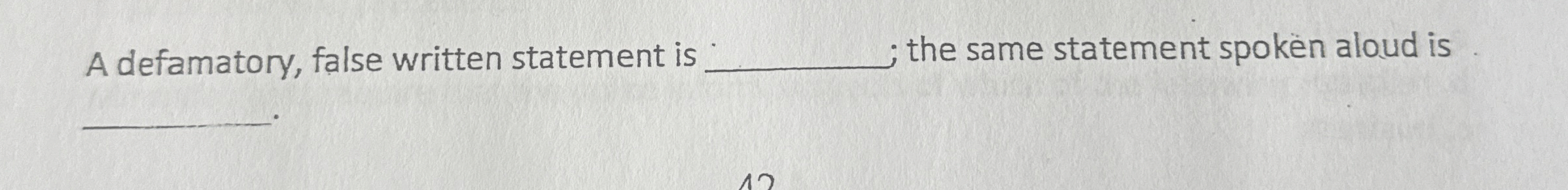 Solved A defamatory, false written statement isthe same | Chegg.com