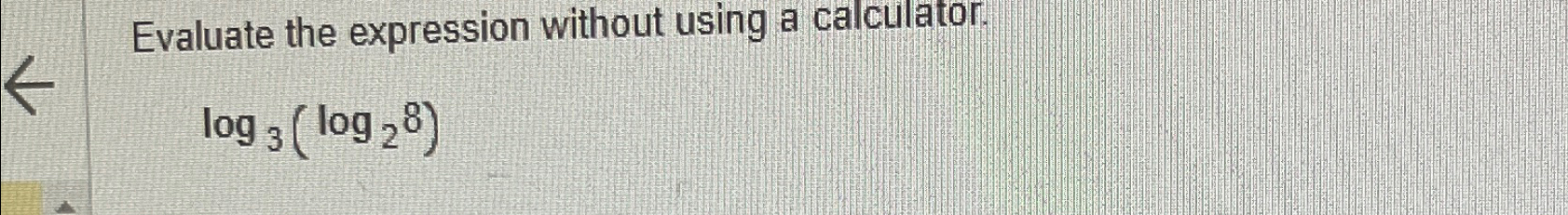 Solved Evaluate the expression without using a | Chegg.com