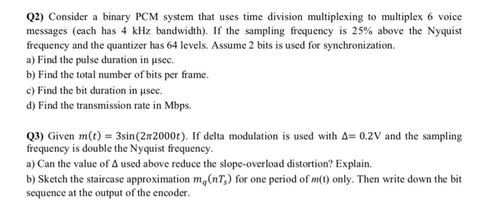 Solved Q2) Consider a binary PCM system that uses time | Chegg.com