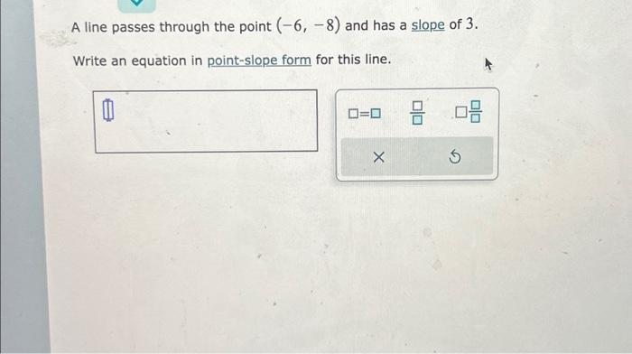 Solved A line passes through the point (-6, -8) and has a | Chegg.com