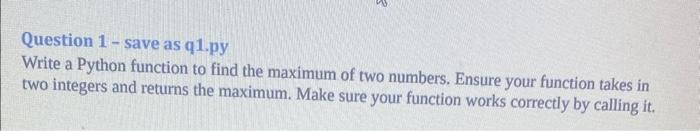 Solved Question 1-save as q1.py Write a Python function to | Chegg.com